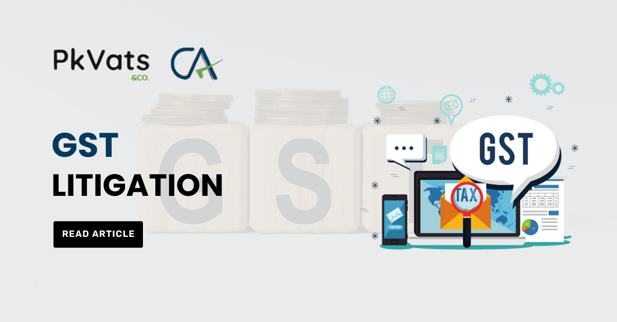 GST Litigation | Blog | PK Vats