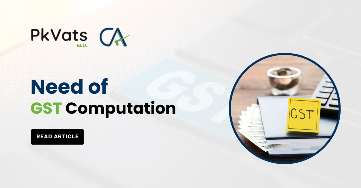 Need of GST Computation Need of GST Computation